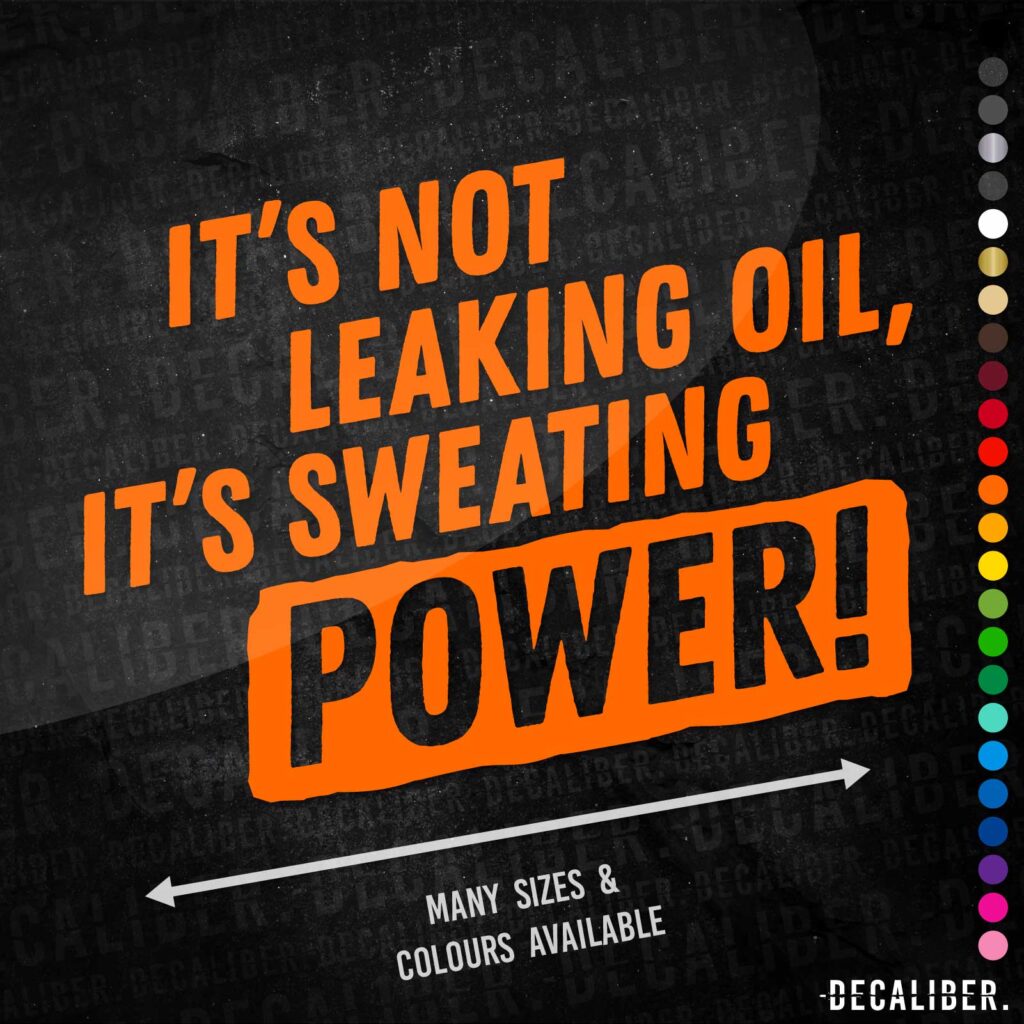 It’s Not Leaking Oil It’s Sweating Power Tall - Decaliber