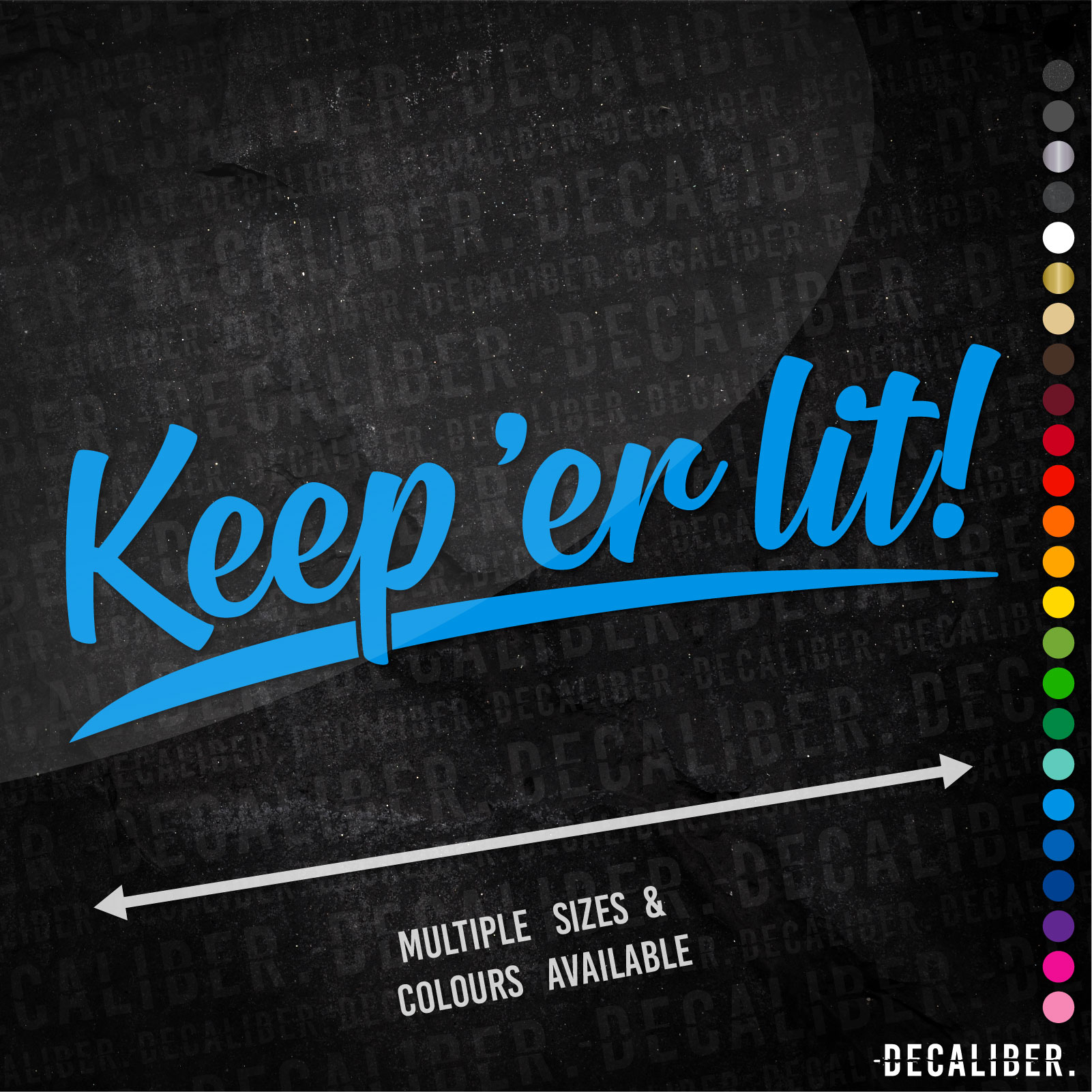 Keep ‘er Lit Long Sticker - Decaliber