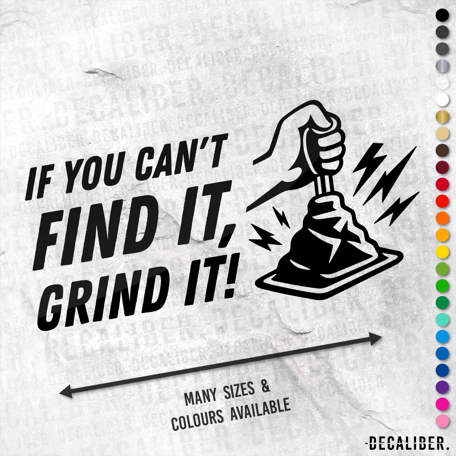 If You Can’t Find It, Grind It Tall Sticker - Decaliber